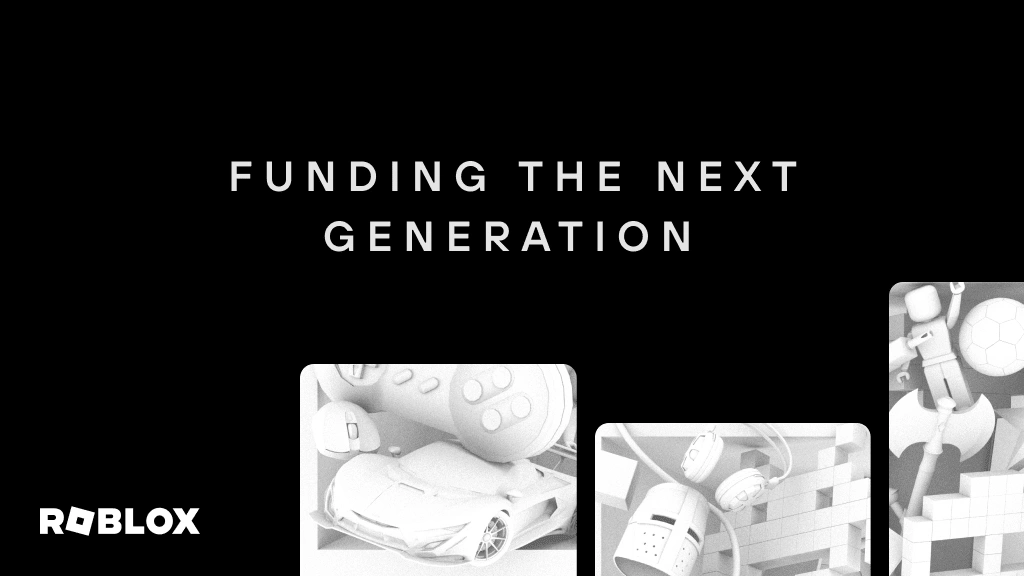 Funding the Next Generation of Roblox Experiences