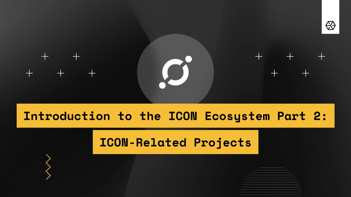 Blog | Introduction to the ICON Ecosystem Part 2: ICON-Related Projects