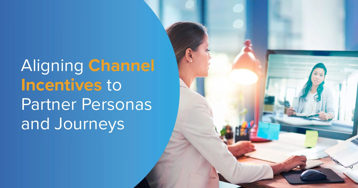 Aligning Channel Incentives to Partner Personas and Journeys - Vistex, Inc