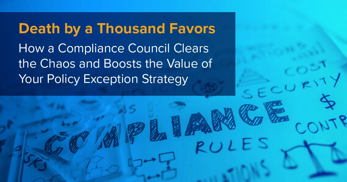 How a Compliance Council Clears the Chaos and Boosts the Value of Your ...