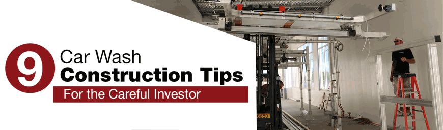 9 Car Wash Construction Tips for the Careful Investor - Sonny's Enterprises