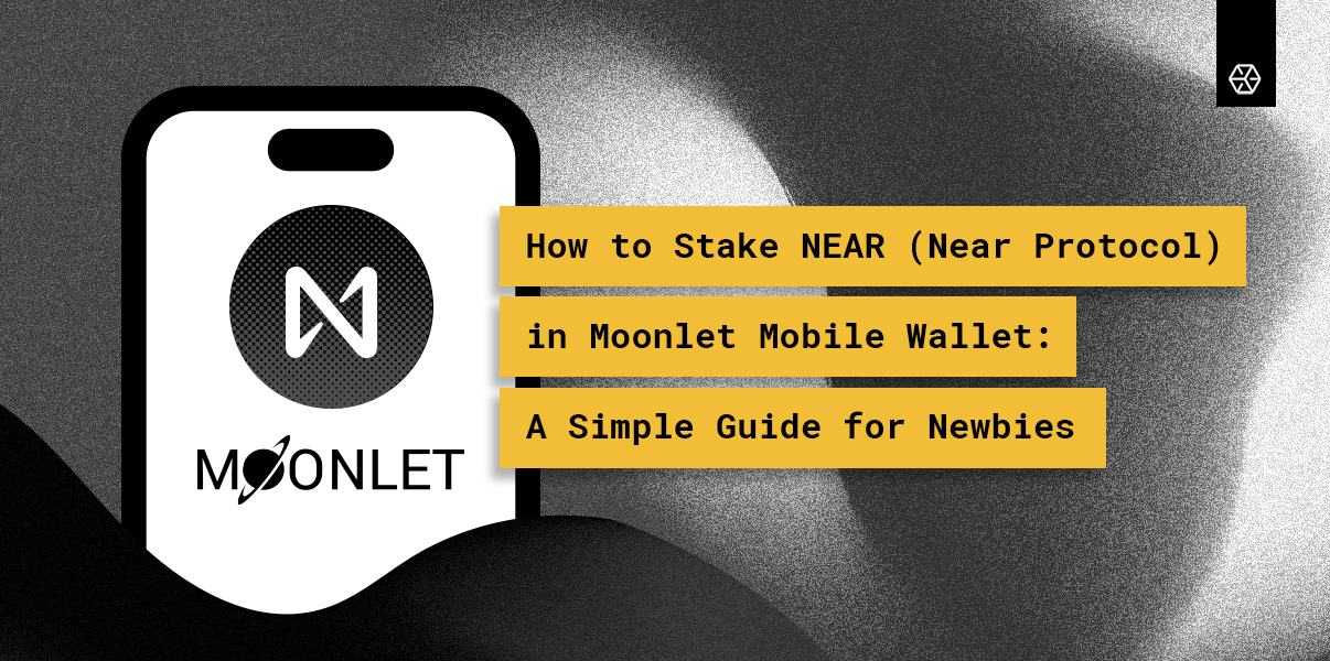 How to Stake NEAR (Near Protocol) in Moonlet Mobile Wallet: A Simple ...
