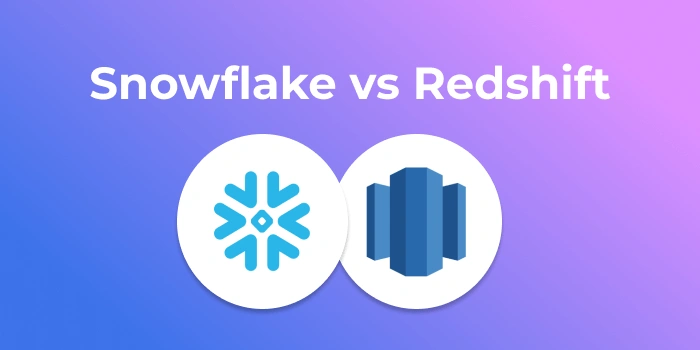 Redshift vs Snowflake: 6 Key Differences | Integrate.io