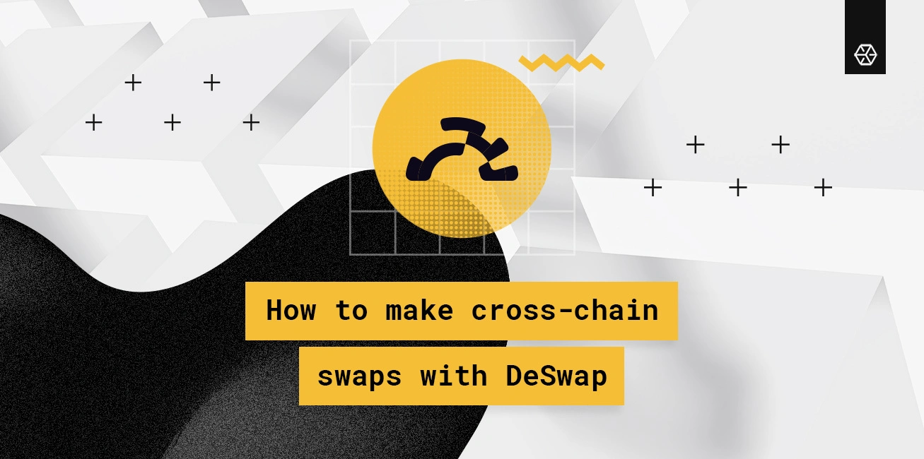 How to Make Cross-Chain Swaps with DeSwap | Everstake Blog